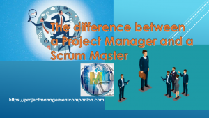 The-difference-between-a-Project-Manager-and-a-Scrum-Master | Project ...